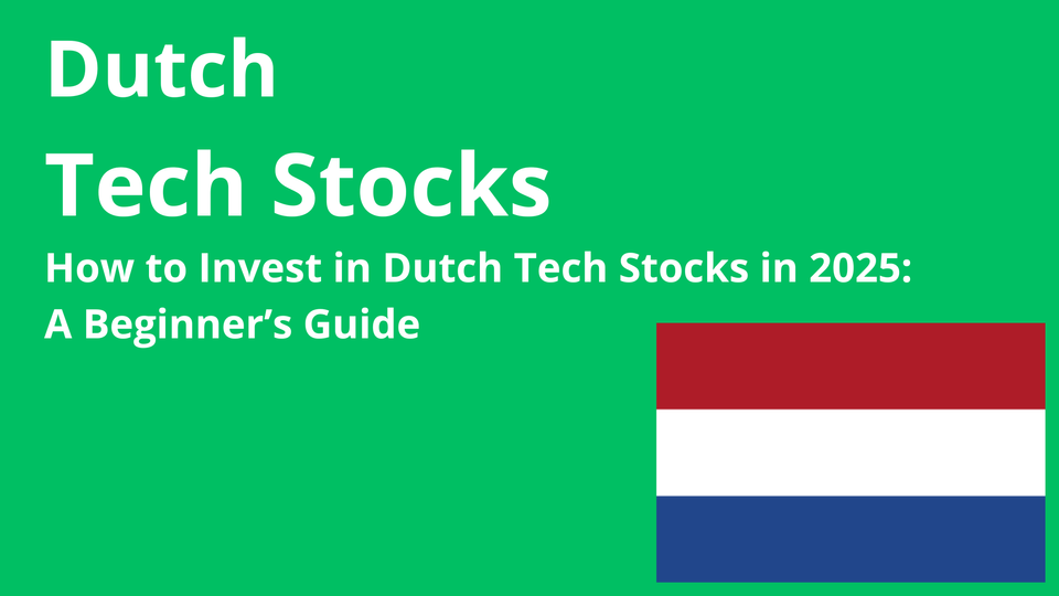 Dutch Tech Stocks 2025: Beginner’s Investing Guide